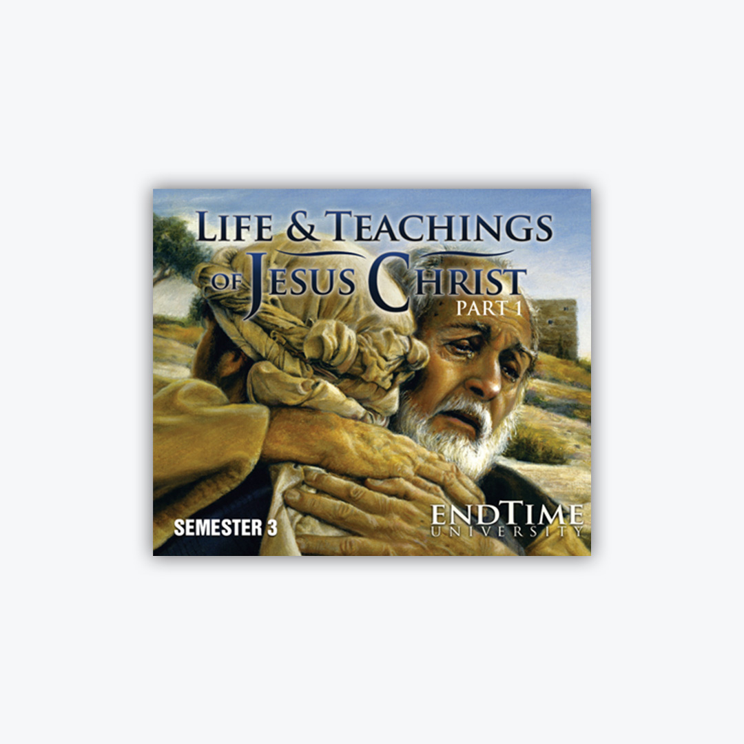 The Life and Teachings of Jesus Christ Part 1