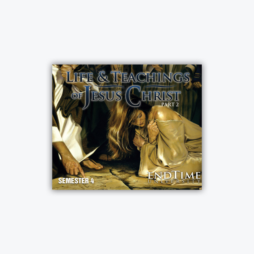 The Life and Teachings of Jesus Christ Part 2